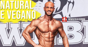 Fisiculturista Natural e Vegano - Inspiração para o esporte e para a vida